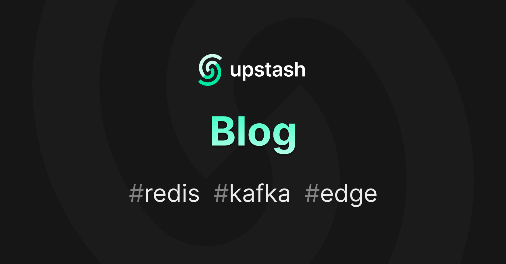 Tags Upstash Serverless Data For Redis And Kafka Blog 